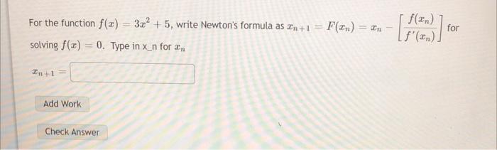 Solved For the function f(x)=3x2+5, write Newton's formula | Chegg.com