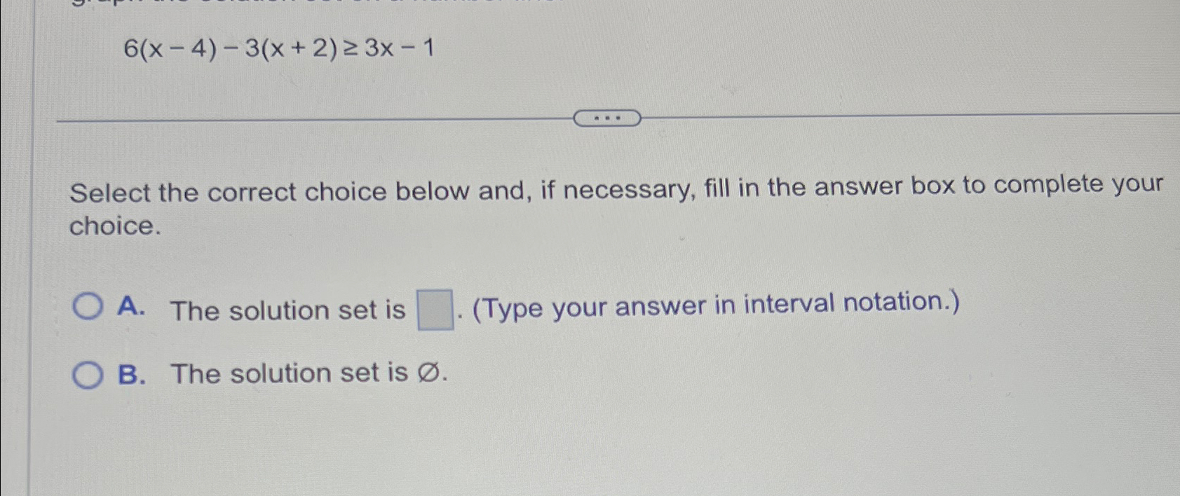 Solved 6(x-4)-3(x+2)≥3x-1Select the correct choice below | Chegg.com