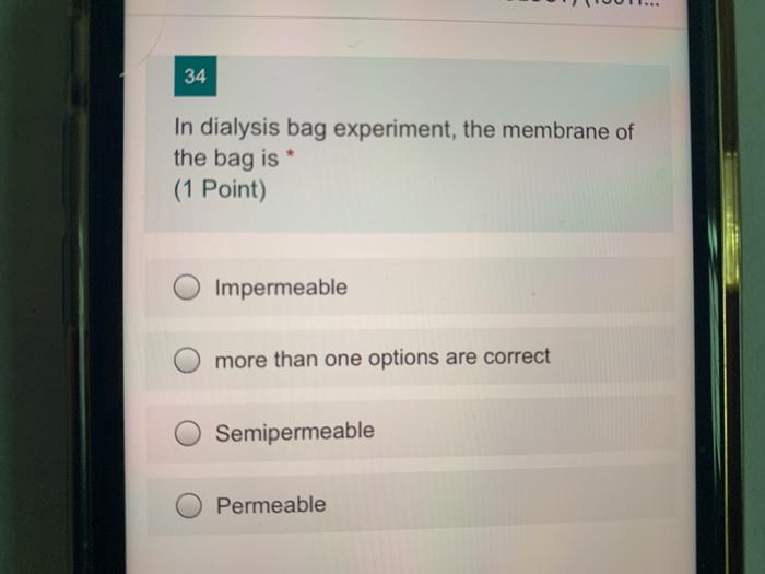 Solved 34 In dialysis bag experiment, the membrane of the | Chegg.com