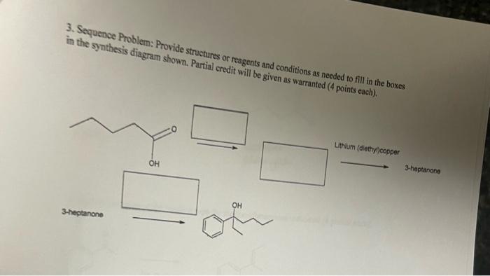 Solved 3.Sequence Problem: Provide structures or reagents | Chegg.com