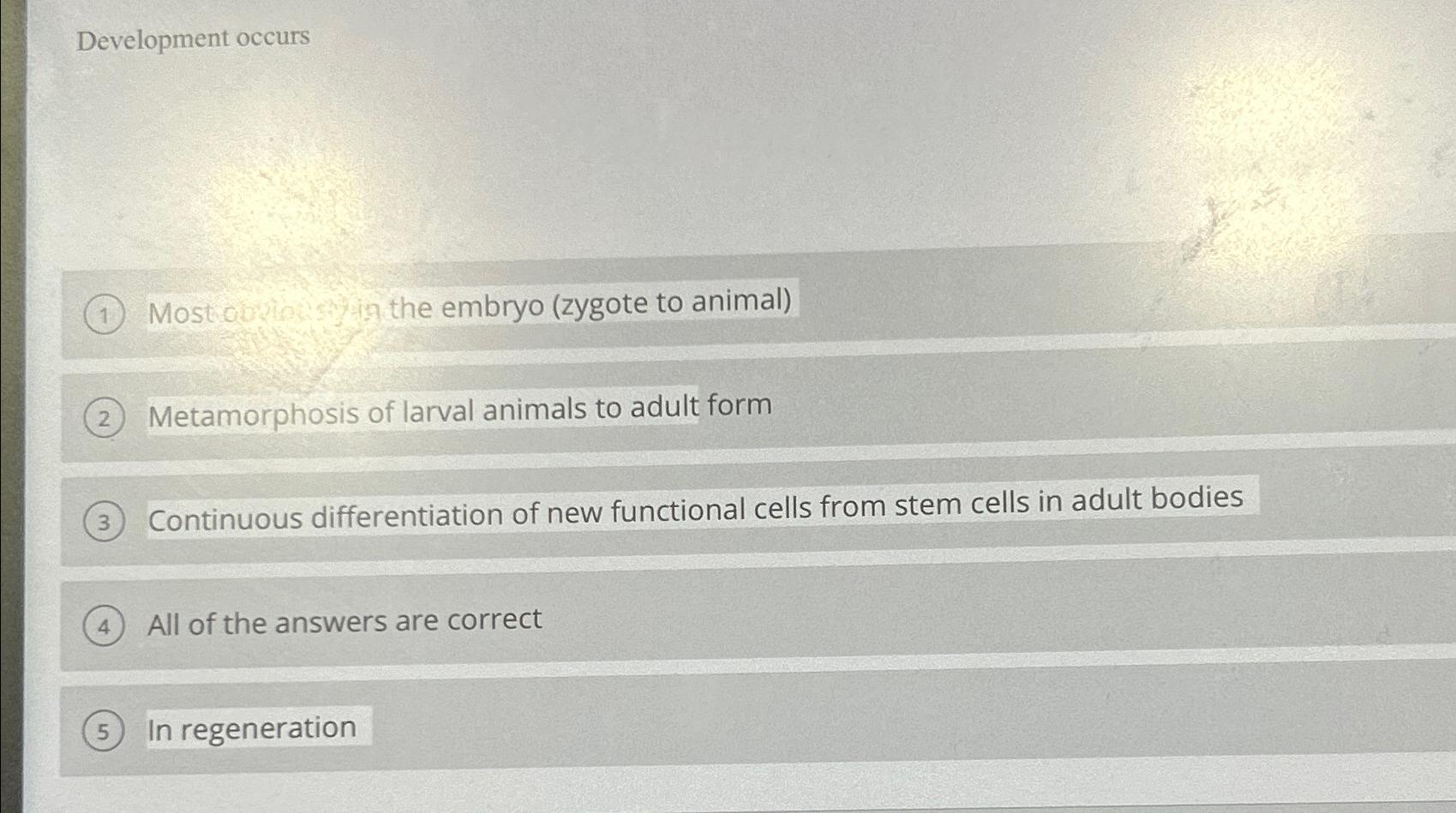 Solved Development occursMost Obviously the embryo (zygote | Chegg.com