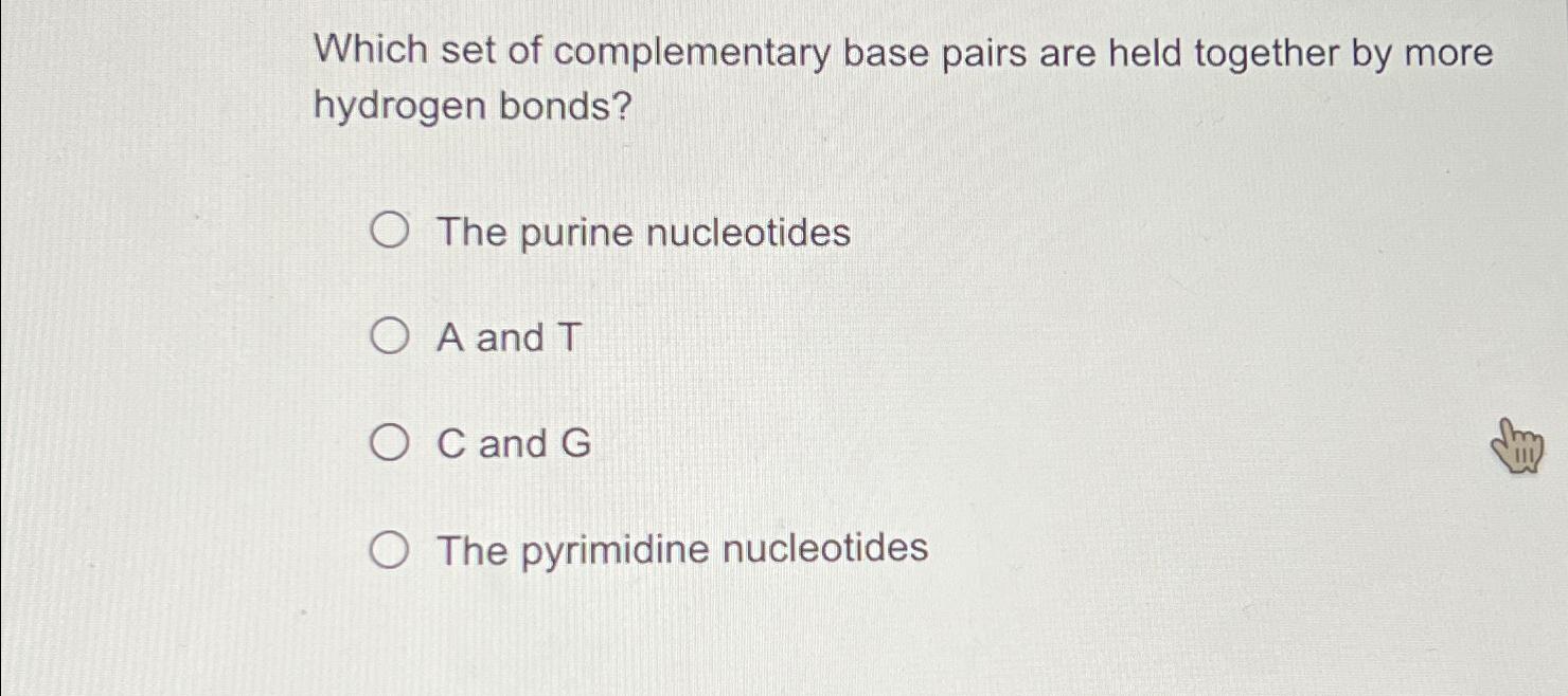 Solved Which set of complementary base pairs are held | Chegg.com