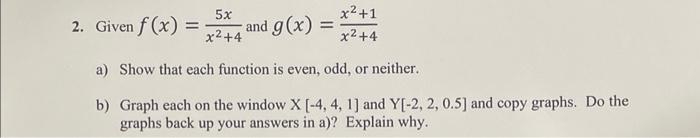 Solved 2. Given f(x)=x2+45x and g(x)=x2+4x2+1 a) Show that | Chegg.com | Chegg.com