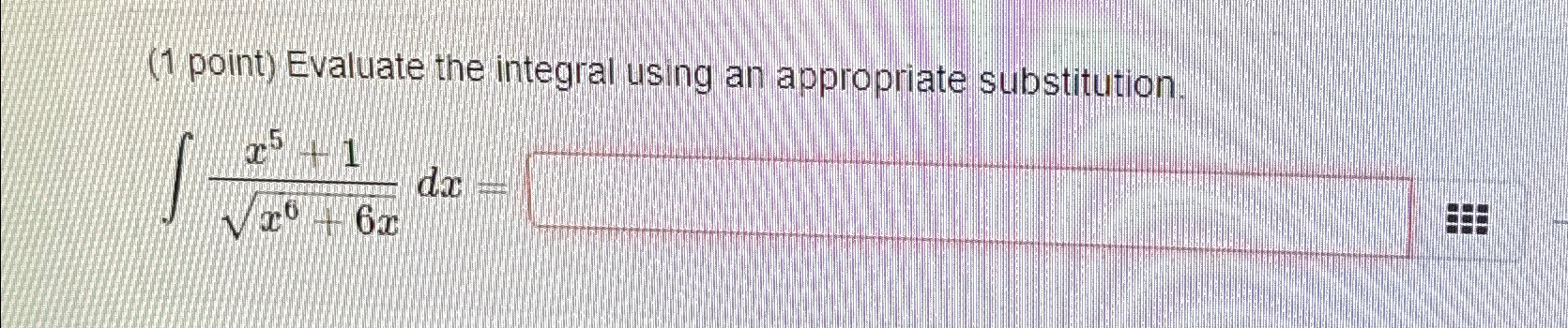 Solved (1 ﻿point) ﻿Evaluate the integral using an | Chegg.com