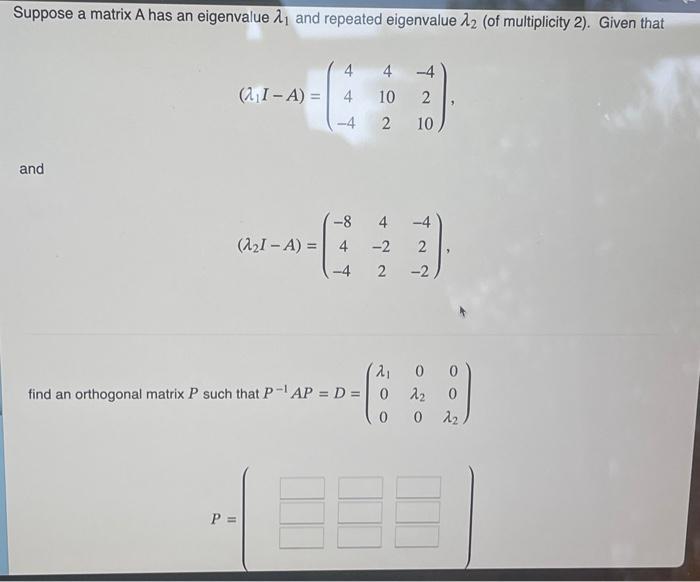Solved Suppose a matrix A has an eigenvalue λ1 and repeated | Chegg.com