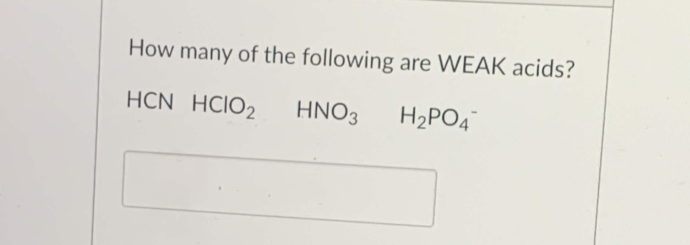 Solved How many of the following are WEAK | Chegg.com
