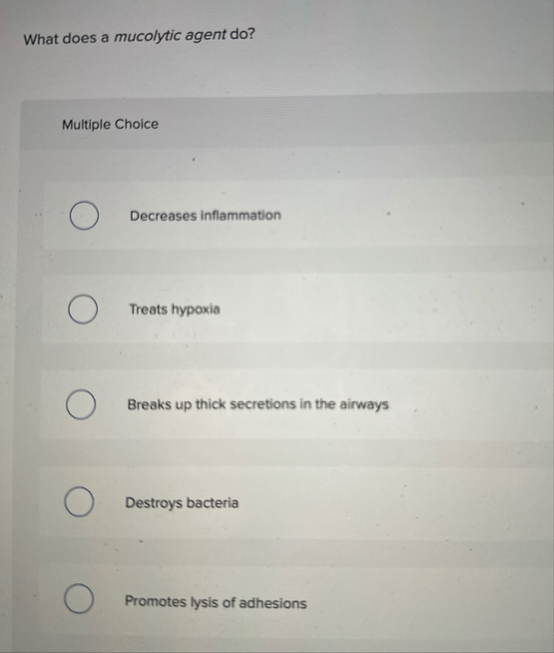 Solved What does a mucolytic agent do?Multiple | Chegg.com