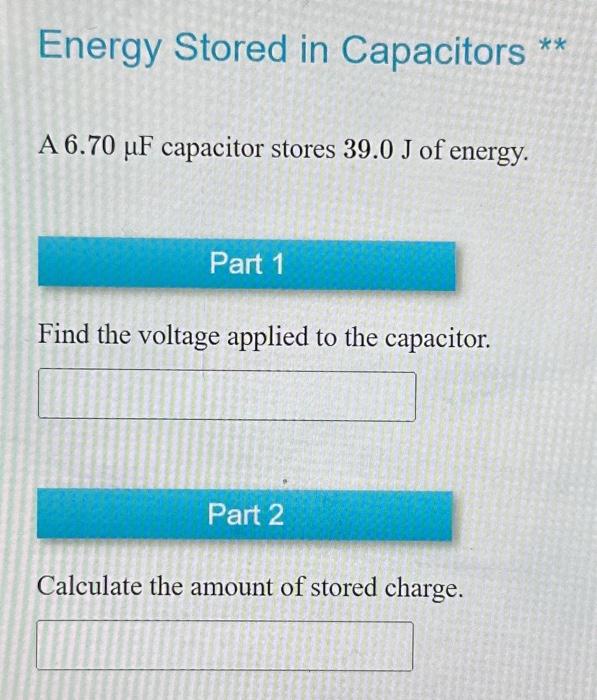Solved Energy Stored in Capacitors ** A 6.70μF capacitor | Chegg.com
