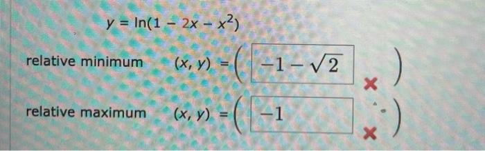 Solved y=ln(1−2x−x2) relative minimum (x,y)=(−1−2) relative | Chegg.com