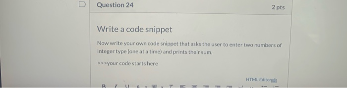 Solved Question 24 2 pts Write a code snippet Now write your | Chegg.com