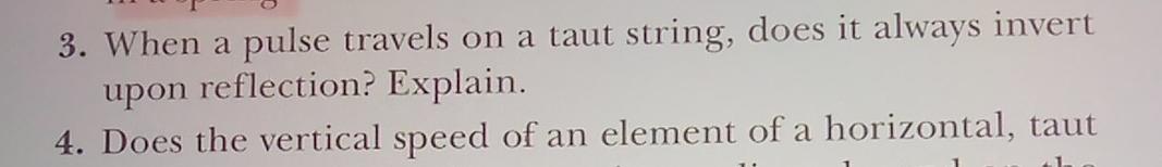 Solved 3. When a pulse travels on a taut string, does it | Chegg.com