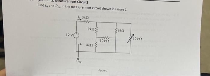 Find i0 and Req in the measurement circuit shown in | Chegg.com