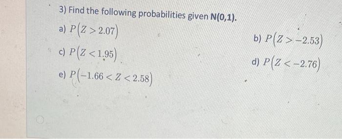 Solved 3) Find the following probabilities given N(0,1). a) | Chegg.com