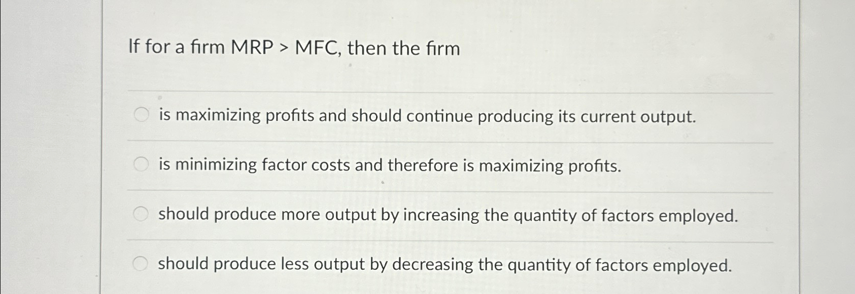 Solved If for a firm MRP > ﻿MFC, ﻿then the firmis maximizing | Chegg.com