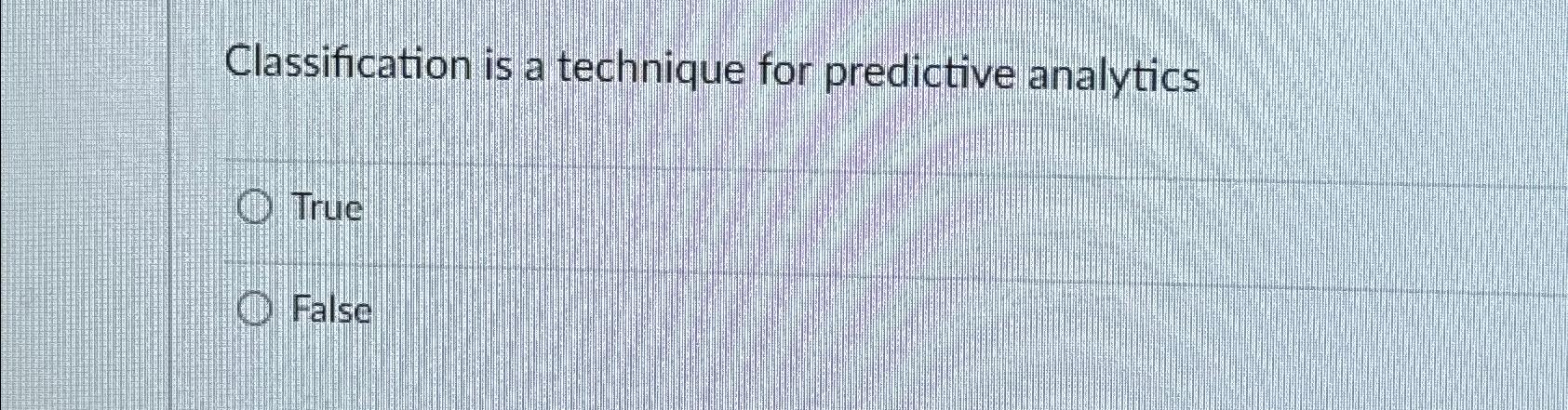 Solved Classification is a technique for predictive | Chegg.com