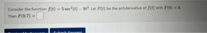 Solved Consider the function f(t)=5sec2(t)−8t2. Let F(t) be | Chegg.com