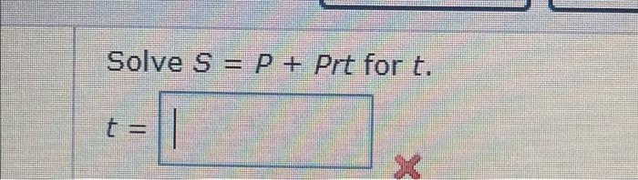 Solved Solve S = P + Prt for t. | Chegg.com
