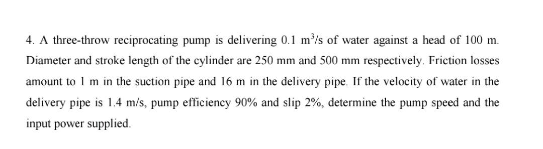 Solved 4. A three-throw reciprocating pump is delivering 0.1 | Chegg.com