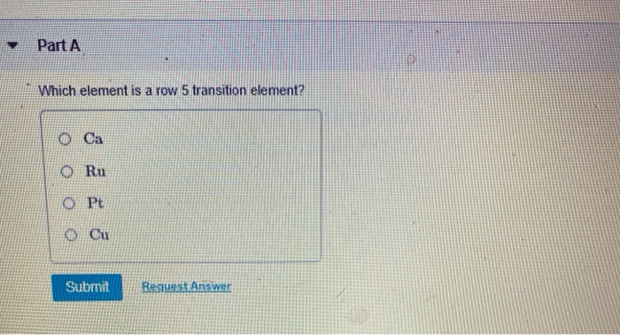 Solved Part A Which element is a row 5 transition element? O | Chegg.com