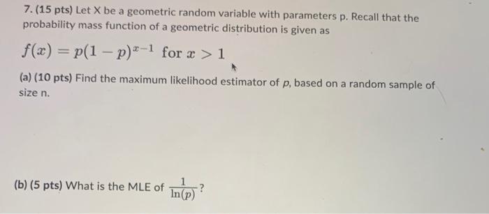 Solved 7. ( 15pts) Let X be a geometric random variable with | Chegg.com