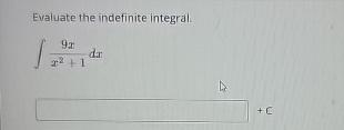 Solved Evaluate the indefinite integral∫﻿﻿9xx2+1dx | Chegg.com