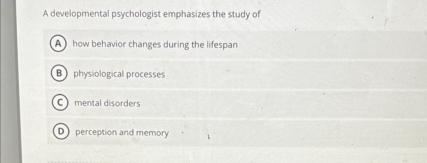 Solved A developmental psychologist emphasizes the study of | Chegg.com