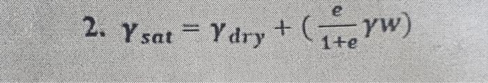 Solved 2. \\( \\gamma_{\\text {sat }}=\\gamma_{\\mathrm{d} r | Chegg.com