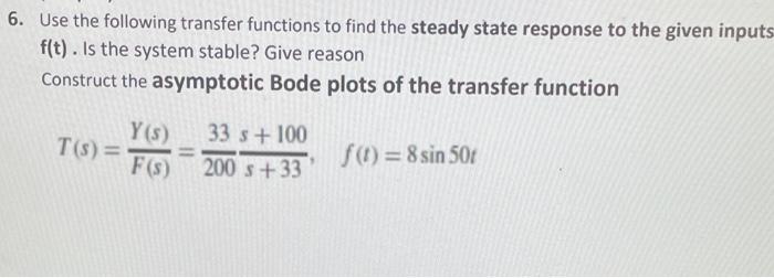Solved 6. Use the following transfer functions to find the | Chegg.com