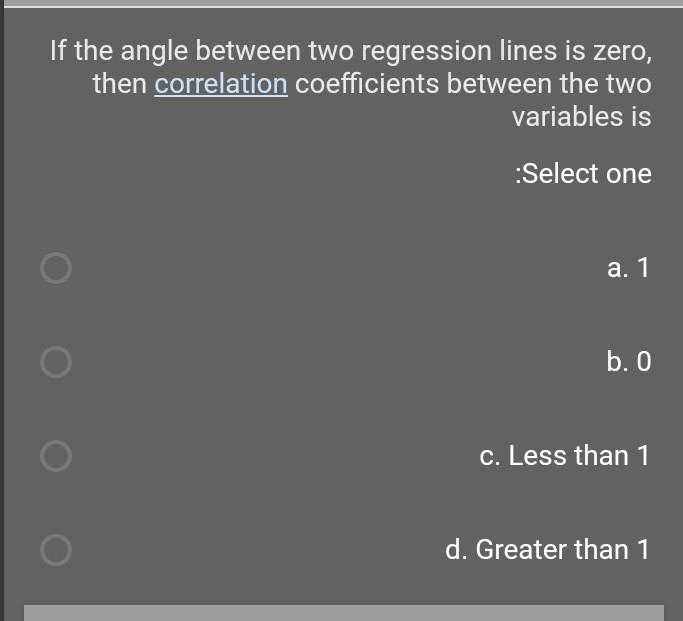Solved If the angle between two regression lines is zero, | Chegg.com