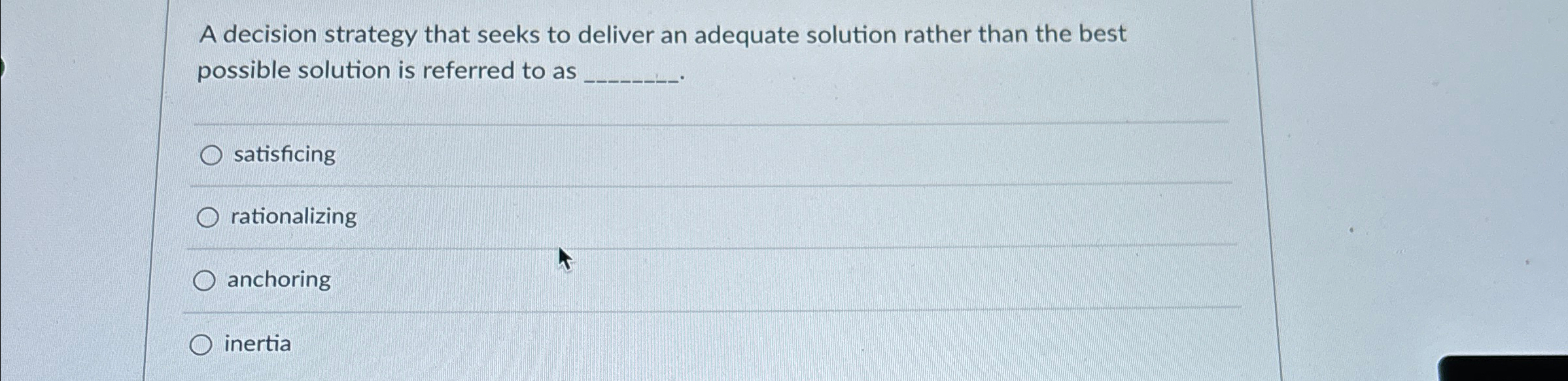 Solved A decision strategy that seeks to deliver an adequate | Chegg.com