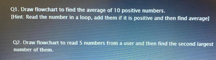 Solved Q1. Draw flowchart to find the average of 10 positive | Chegg.com
