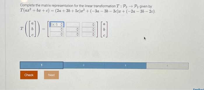Solved Complete the matrix representation for the linear | Chegg.com