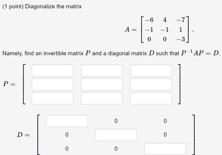 Solved (1 ﻿point) ﻿Diagonalize the | Chegg.com
