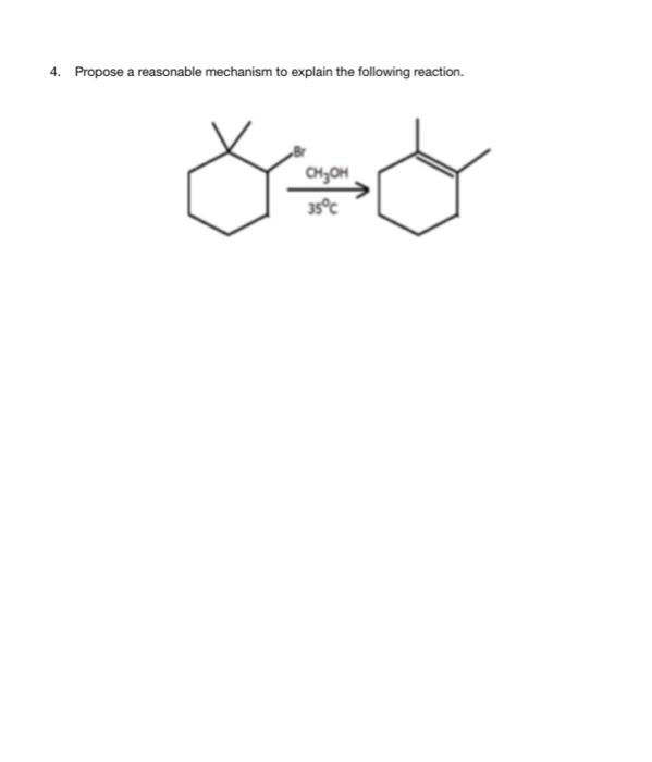 Solved 4. Propose a reasonable mechanism to explain the | Chegg.com