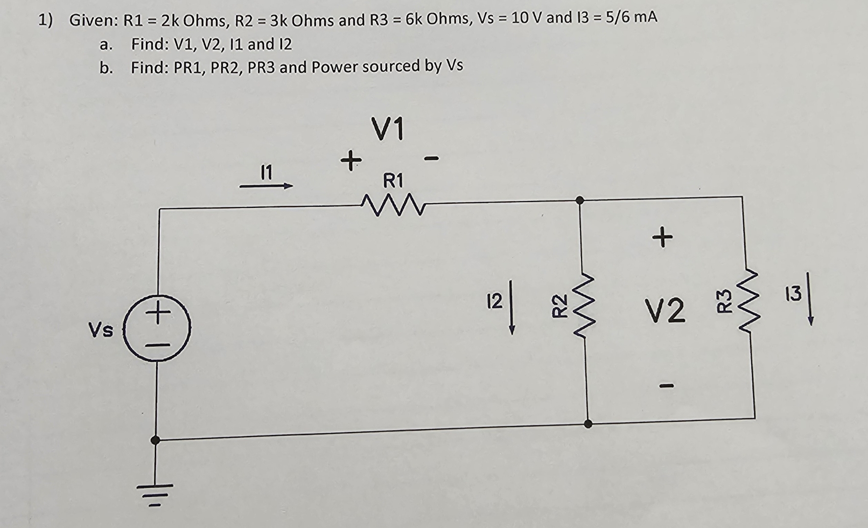 Solved Given: R1=2kOhms,R2=3k ﻿Ohms and R3=6k ﻿Ohms, Vs=10V | Chegg.com