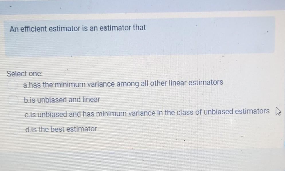 Solved An efficient estimator is an estimator that Select | Chegg.com
