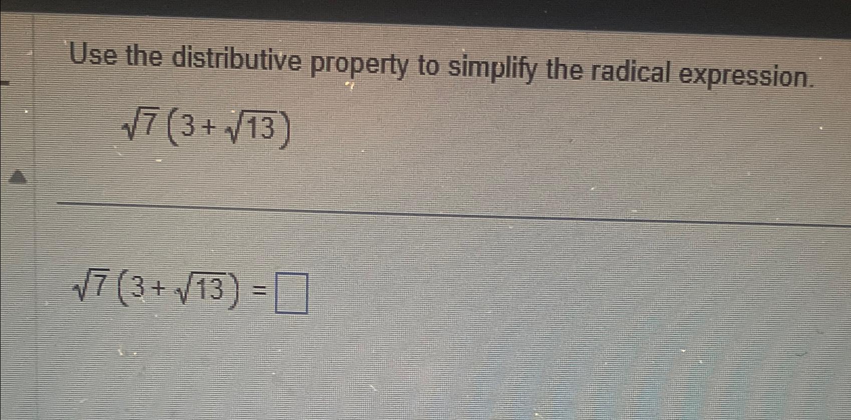 Solved Use the distributive property to simplify the radical | Chegg.com