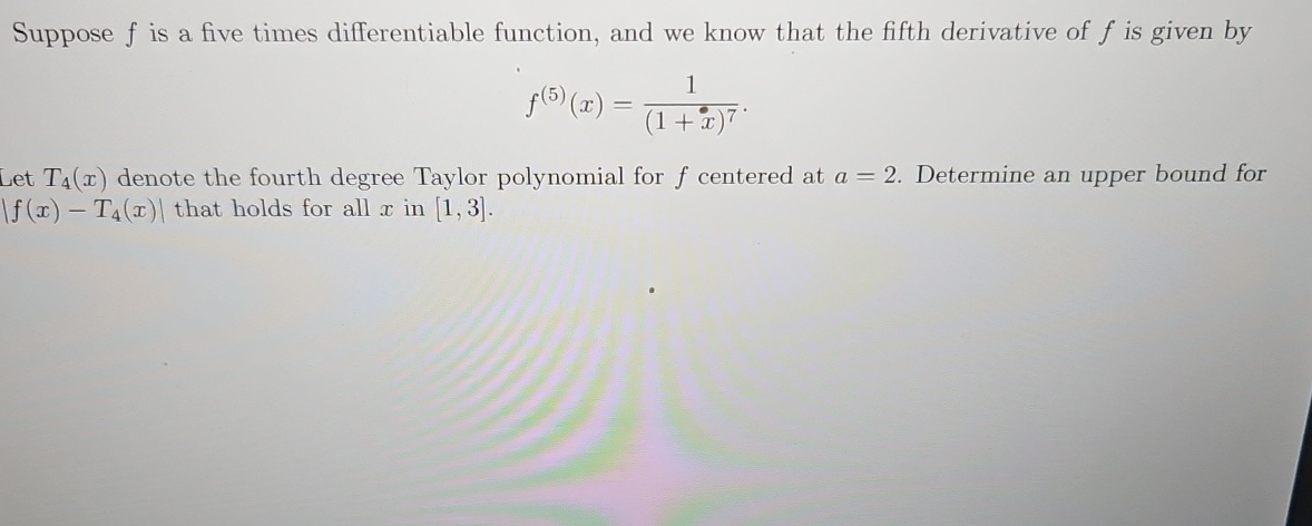 Solved Suppose F is A Five Times Differentiable Function