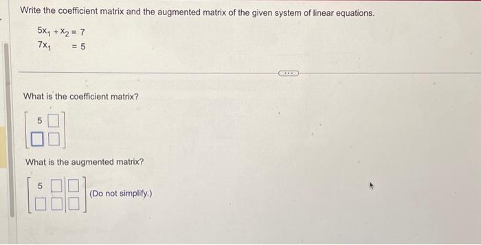 Solved Write the coefficient matrix and the augmented matrix | Chegg.com