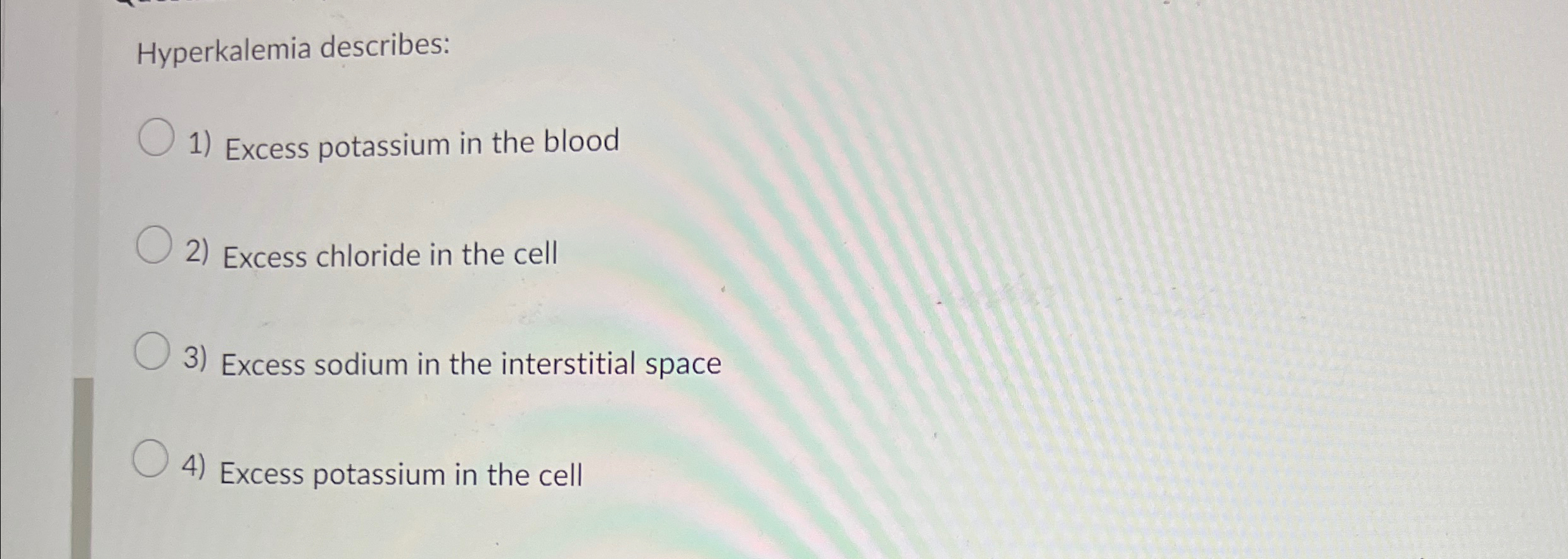 Solved Hyperkalemia describes:Excess potassium in the | Chegg.com