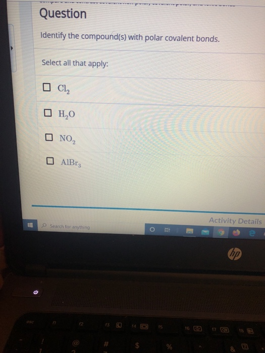 Solved Question Identify the compound(s) with polar covalent | Chegg.com
