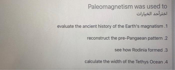 Solved Paleomagnetism was used to اخترأحد الخيارات evaluate | Chegg.com