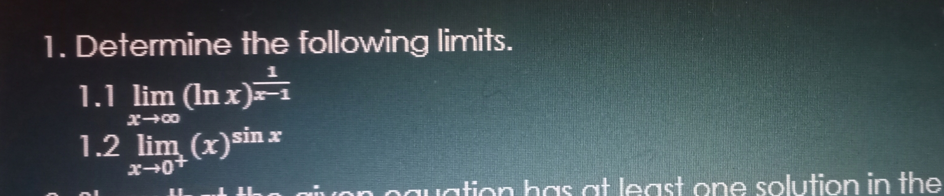 Solved Determine the following limits. ﻿1.1 limx→∞(lnx)1x-1 | Chegg.com