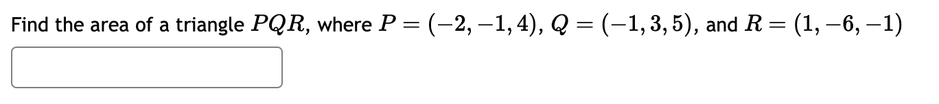 Solved Find the area of a triangle PQR, ﻿where | Chegg.com