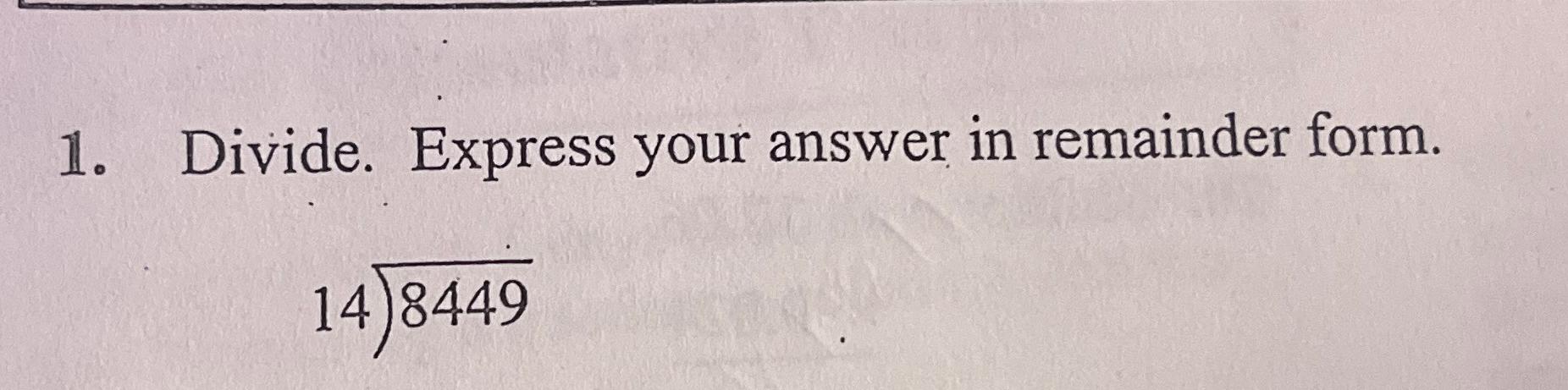 Solved Divide. Express your answer in remainder | Chegg.com