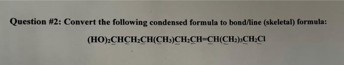 Solved Question #2: Convert the following condensed formula | Chegg.com