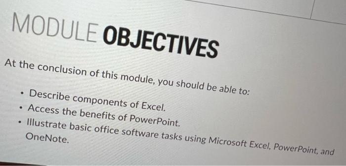 Solved At the conclusion of this module, you should be able | Chegg.com