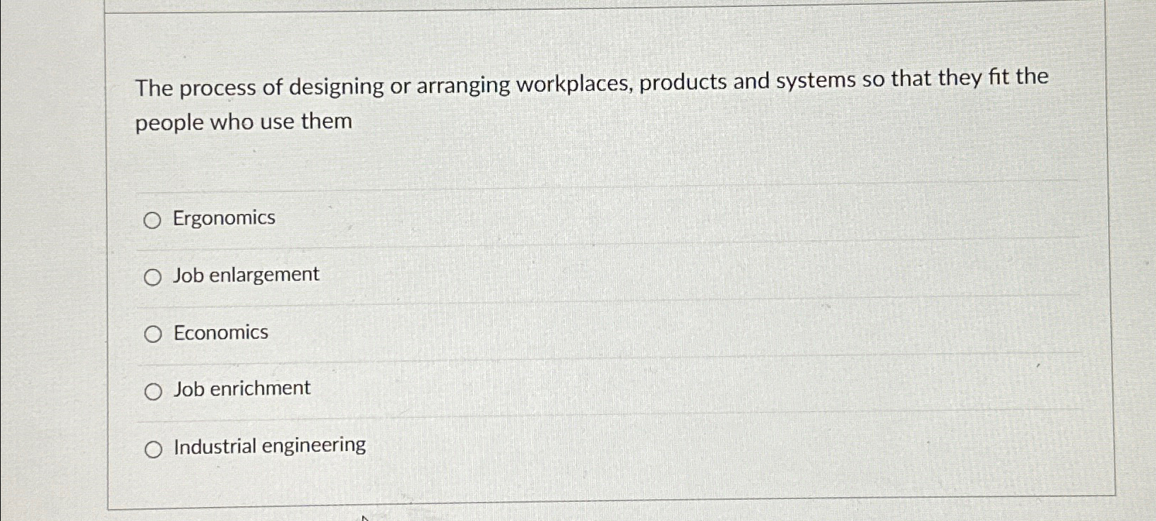 Solved The process of designing or arranging workplaces, | Chegg.com