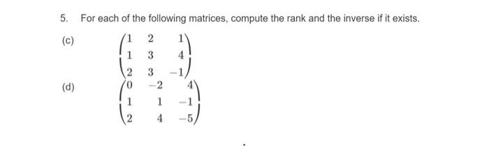 Solved 5. For each of the following matrices, compute the | Chegg.com