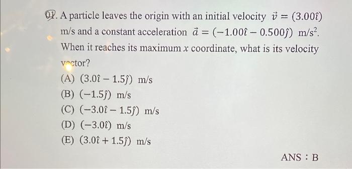 Solved QP. A particle leaves the origin with an initial | Chegg.com